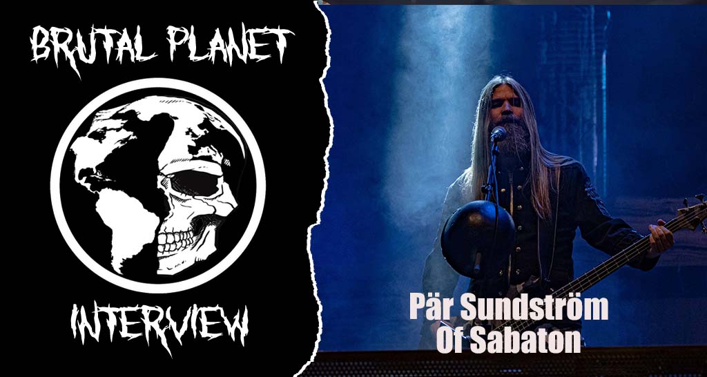 Pär Sundström of Sabaton (Brutal Planet Magazine Interview) - BPM