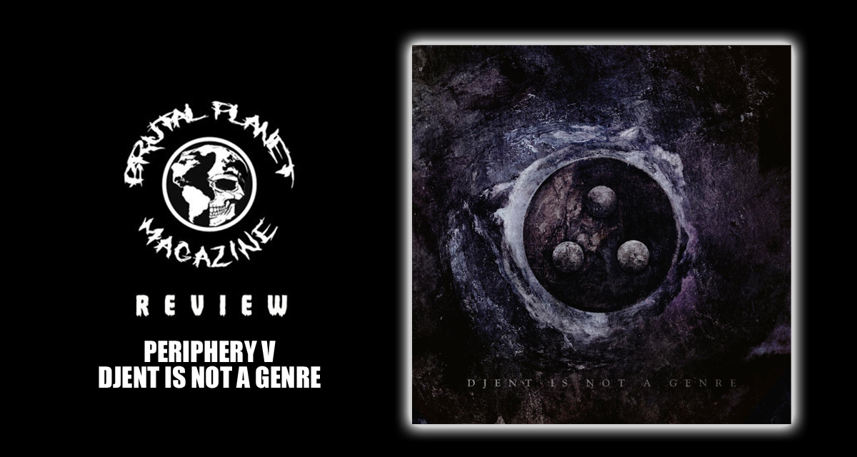 Periphery V: Djent Is Not a Genre [Album Review] - BPM